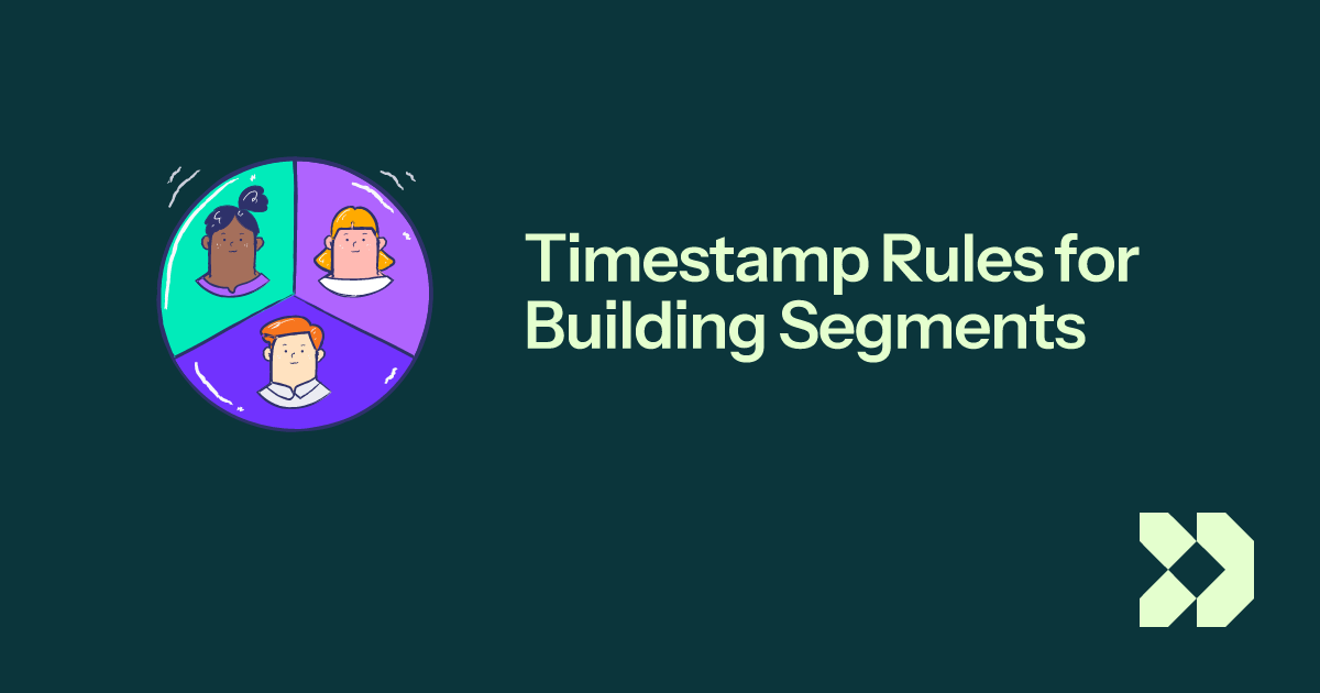 Timestamp Rules for Building Segments | Customer.io Docs